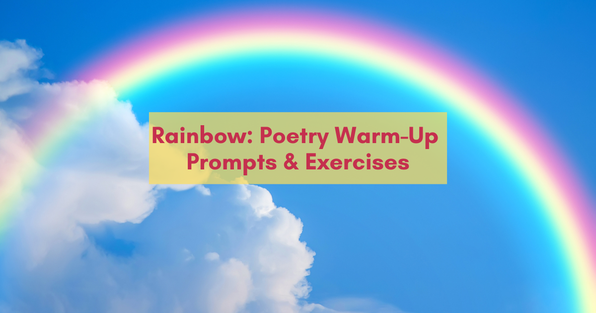 Rainbows: 5 Poetry Warm-Ups for KidLit Writers and Poets – Kim T. Harrison